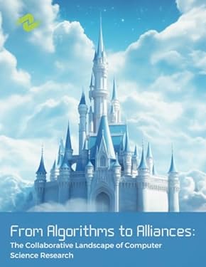 From Algorithms to Alliances: The Collaborative Landscape of Computer Science Research: A Deep ...