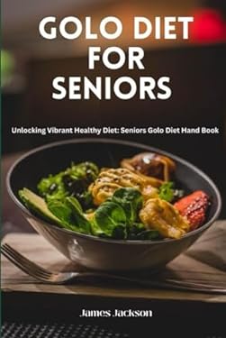 GOLO DIET FOR SENIORS: Unlocking Vibrant Healthy Diet: Seniors Golo ...