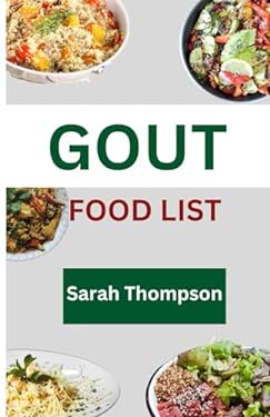GOUT FOOD LIST: A guide to simple Gout recipes for healthy living with ...