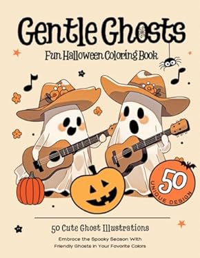 Gentle Ghosts: Fun Halloween Coloring Book: Embrace the Spooky Season ...