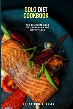 Golo Diet Cookbook for Senior: The Complete Golo Diet meal Plan for ...