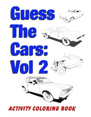 Guess The Cars: Vol 2: Activity Coloring Book book: 9798869500199
