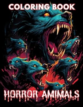 Horror Animals Coloring Book for Adult: 100+ New and Exciting Designs ...