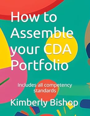How to Assemble your CDA Portfolio: Includes all competency standards ...