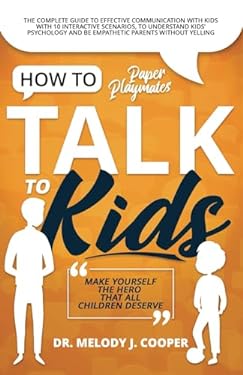 How to Talk to Kids: The Complete Guide to Effective Communication with ...
