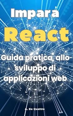 Impara React: Guida pratica con esempi (Aggiornata) (Italian Edition) book: 9798869785572