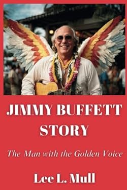 JIMMY BUFFETT STORY: The Man with the Golden Voice (The Celebrity Icons ...