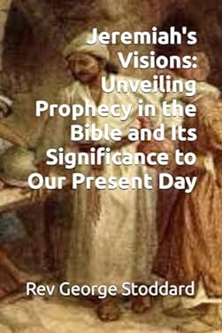Jeremiah's Visions: Unveiling Prophecy in the Bible and Its ...