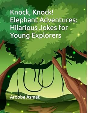 Knock, Knock! Elephant Adventures: Hilarious Jokes for Young Explorers ...