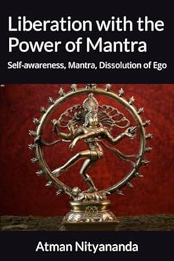 Liberation with the Power of Mantra: Self-awareness, Mantra ...