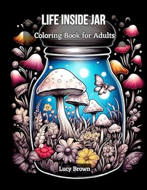 Life Inside Jar Coloring Book for Adults: Discover the Miniature Worlds ...