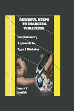 Mindful Steps to Diabetes Wellness: Revolutionary Approach to Type 2 ...