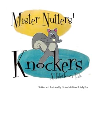 Mister Nutters' Knockers: A Tater Town Tale book by Elizabeth Ralliford ...