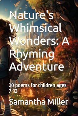 Nature's Whimsical Wonders: A Rhyming Adventure: 20 poems for children ...