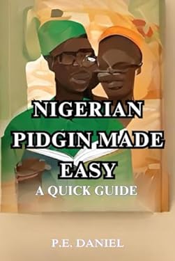 Nigerian pidgin made easy: A quick guide copy: 9798864962749