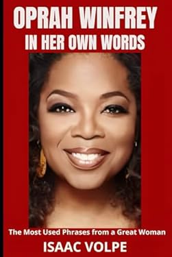 OPRAH WINFREY IN HER OWN WORDS. The Most Used Phrases from a Great ...