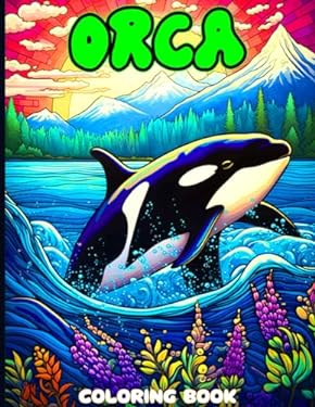Orca Coloring Book: Orca Coloring Pages with Graceful Killer Whale ...
