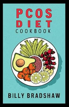 PCOS Diet Cookbook: Manage Polycystic Ovary Syndrome with Delicious ...