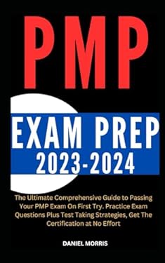 PMP EXAM PREP 2023-2024: The Ultimate Comprehensive Guide to Passing ...