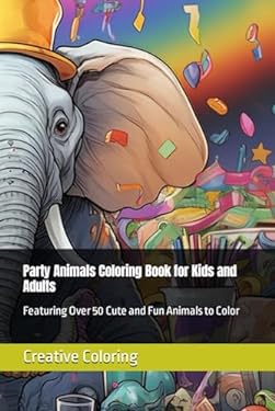 Party Animals Coloring Book for Kids and Adults: Featuring Over 50 Cute ...