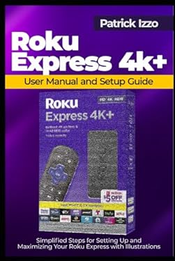 Roku Express 4k+ User Manual and Setup Guide: Simplified Steps for ...