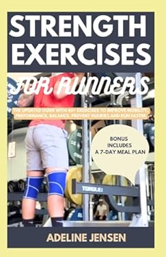 STRENGTH TRAINING FOR RUNNERS: The Updated Guide with 40+ Exercises to ...