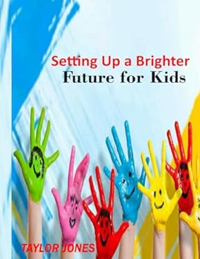 Setting Up a Brighter Future for Kids: A Brighter Future copy by Taylor ...
