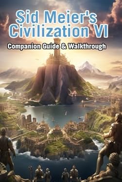 Sid Meier's Civilization VI Companion Guide & Walkthrough book by ...