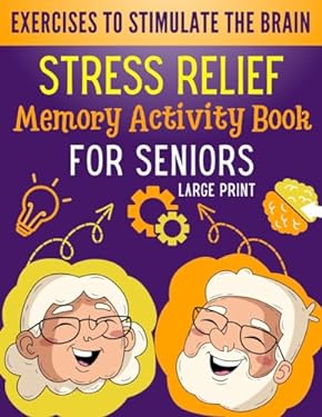 Stress Relief Memory Activity Book For Seniors: Relaxing Activities for ...