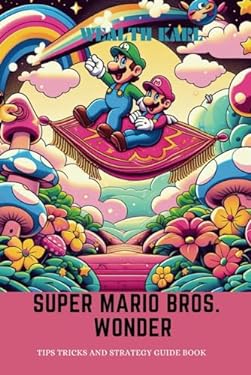 Super Mario Bros. Wonder: Tips Tricks and Strategy Guide Book (Strategy ...
