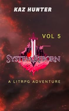 System Reborn Vol 5: A LitRPG Adventure (Apocalypse Reincarnation) book ...