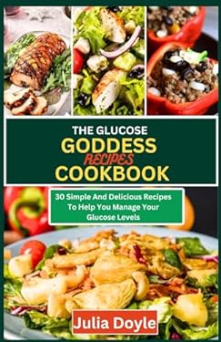 THE GLUCOSE GODDESS RECIPES COOKBOOK: 30 Simple and delicious recipes ...