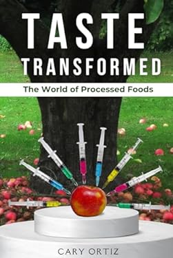Taste Transformed: The World of Processed Foods book: 9798862701357