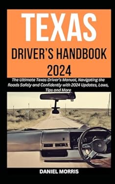 Texas Driver’s Handbook 2024: The Ultimate Texas Driver’s Manual ...