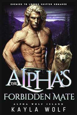 The Alpha’s Forbidden Mate: Enemies to Lovers Shifter Romance (Alpha Wolf Island) copy ...