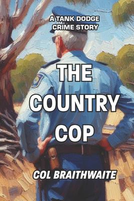 The Country Cop: A Tank Dodge Crime Story book: 9798868010255