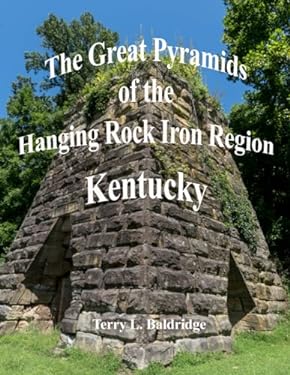 The Great Pyramids of the Hanging Rock Iron Region Kentucky: Part One ...