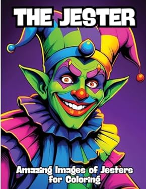 The Jester: Amazing Images of Jesters for Coloring book: 9798869086228