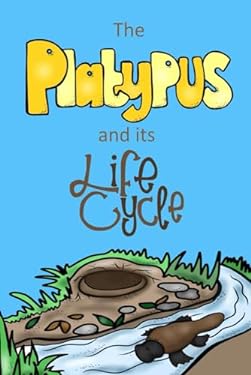 The Platypus and its Life Cycle (Animals) book: 9798863011455