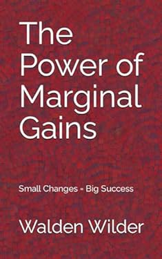 The Power of Marginal Gains: Small Changes = Big Success (Inspiration ...