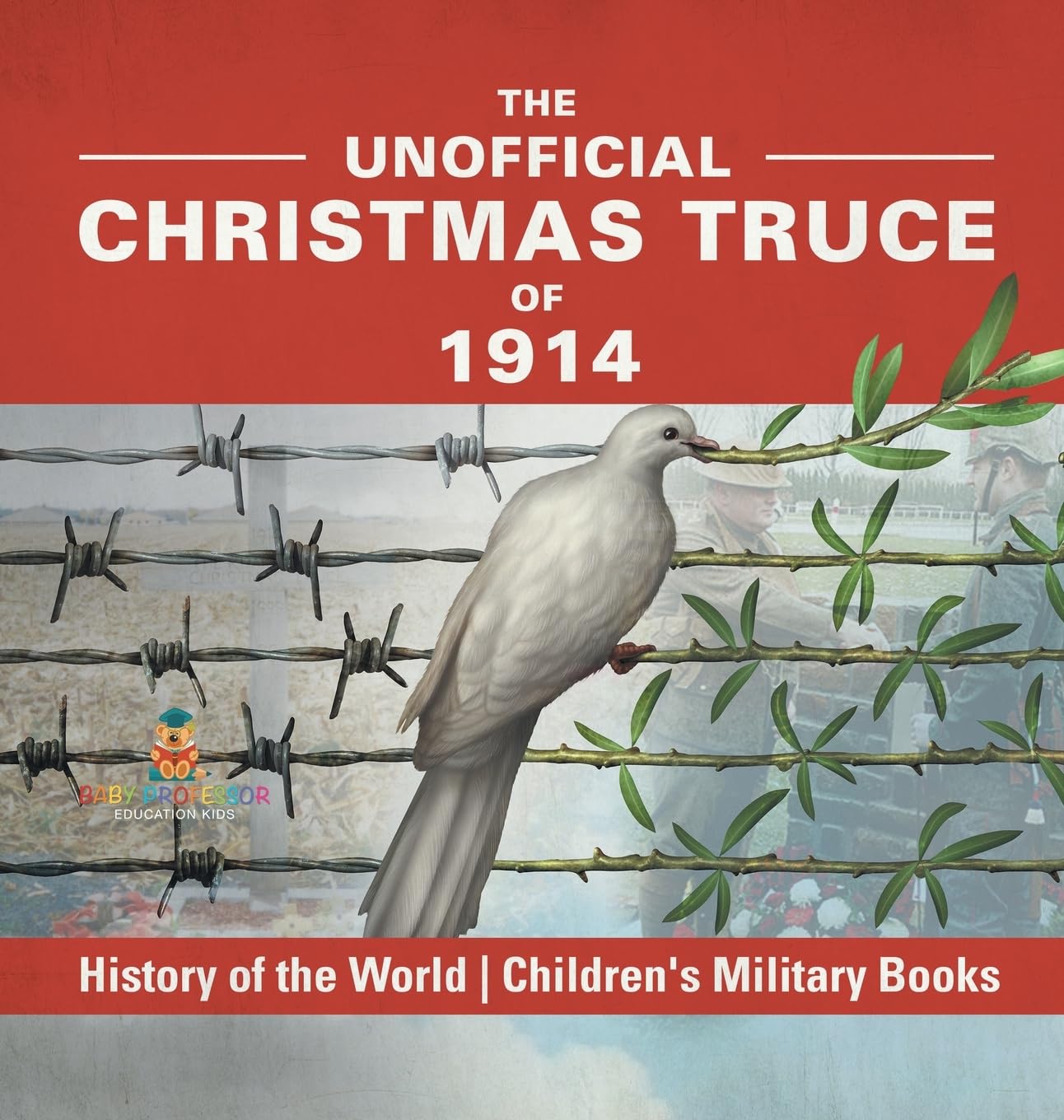 The Unofficial Christmas Truce of 1914 - History of the World Children ...