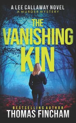 The Vanishing Kin: A Murder Mystery (Lee Callaway) used book by Thomas ...