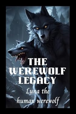 The Werewolf Legacy: Luna the human werewolf book: 9798865594529