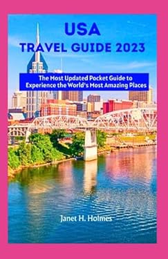 USA TRAVEL GUIDE 2023: The Most Updated Pocket Guide to Experience the ...