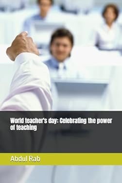World teacher's day: Celebrating the power of teaching book: 9798862336597