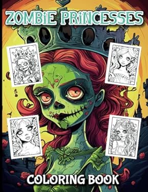 Zombie Princesses Coloring Book: Shades of Halloween in the Haunted ...