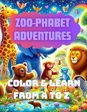 Zoo-phabet Adventures: Color & Learn from A to Z book: 9798868472824