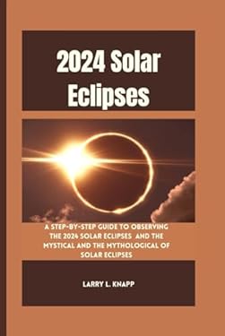2024 Solar Eclipses: A Step-by-Step Guide to Observing the 2024 Solar ...