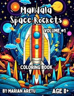 Mandala Space Rockets Volume 1: Coloring Book for Age 8+ (Space ...
