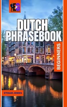 Dutch Phrase Book & Dictionary: A Beginners Guide to over 1500 Common ...
